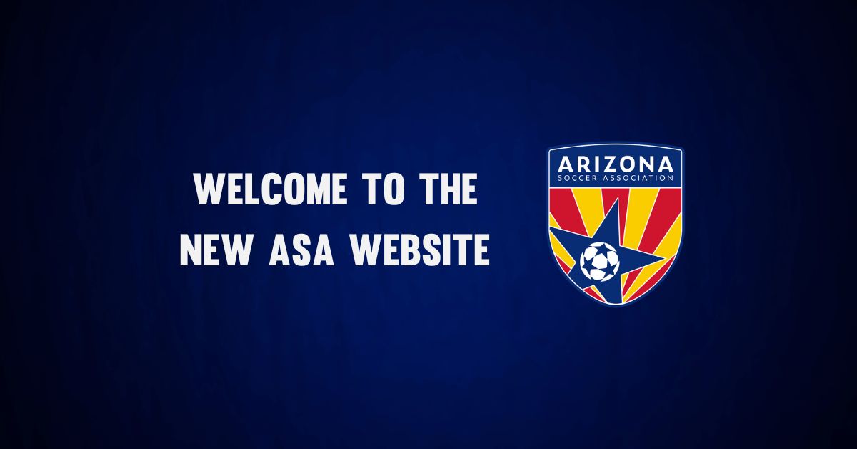 Welcome to the New ASA Website - Arizona Soccer Association