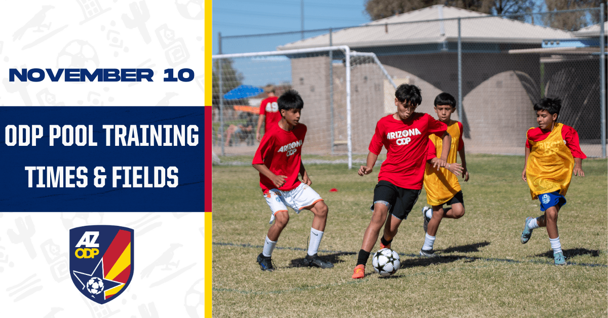ODP Pool Training Times & Fields for November 10th - Arizona Soccer ...