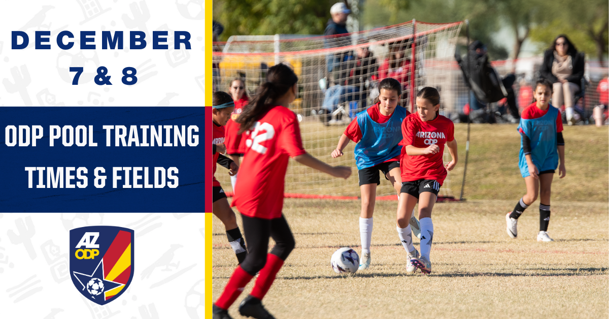 ODP Pool Training Times & Fields for December 7 & 8 - Arizona Soccer ...