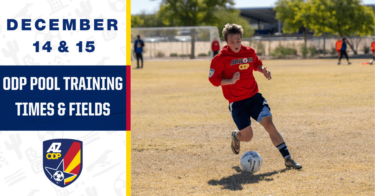 ODP Pool Training Times & Fields for December 14 & 15 - Arizona Soccer ...
